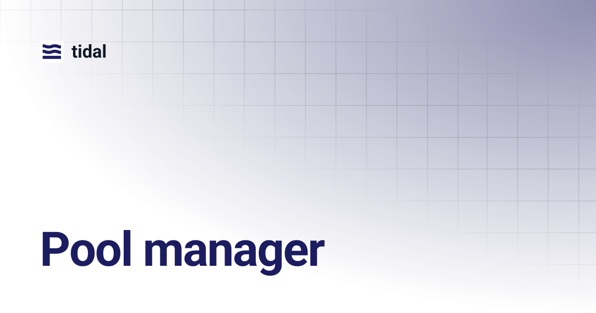 Pool manager | tidal