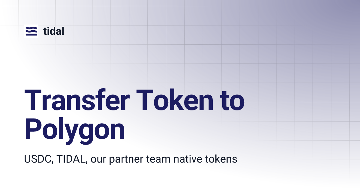 Transfer Token to Polygon | tidal